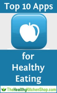 Top 10 Apps for Eating Healthy - The Healthy Kitchen Shop