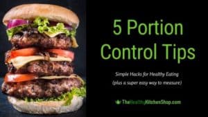 5 Portion Control Tips - Easy Ways To Eat Healthier!