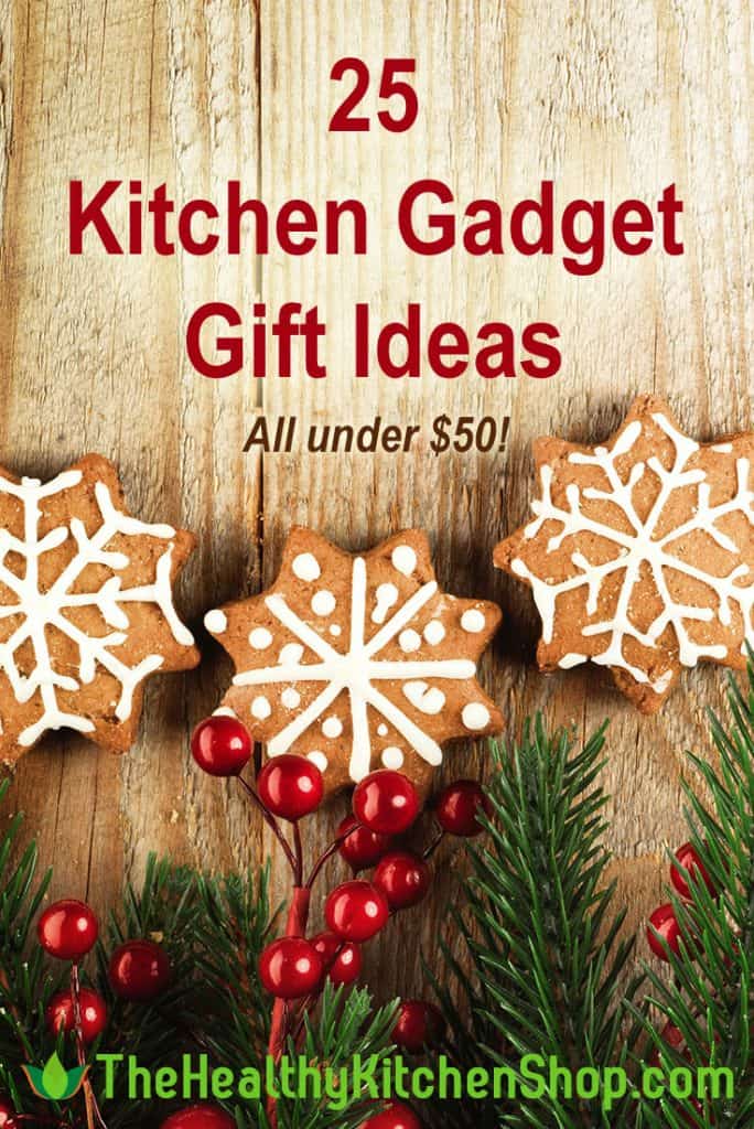 Kitchen Gadget Gift Ideas - Stuff They'll Actually Like For Less Than $50