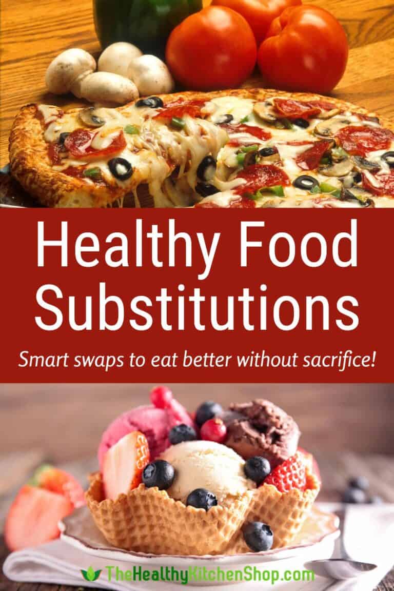 Healthy Food Substitutions: 10 Smart Swaps to Transform Your Diet • The ...