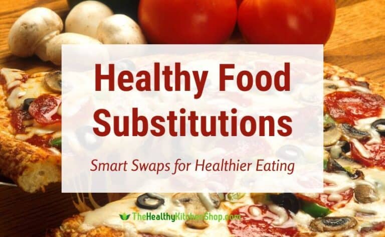 Healthy Food Substitutions: 10 Smart Swaps to Transform Your Diet • The ...